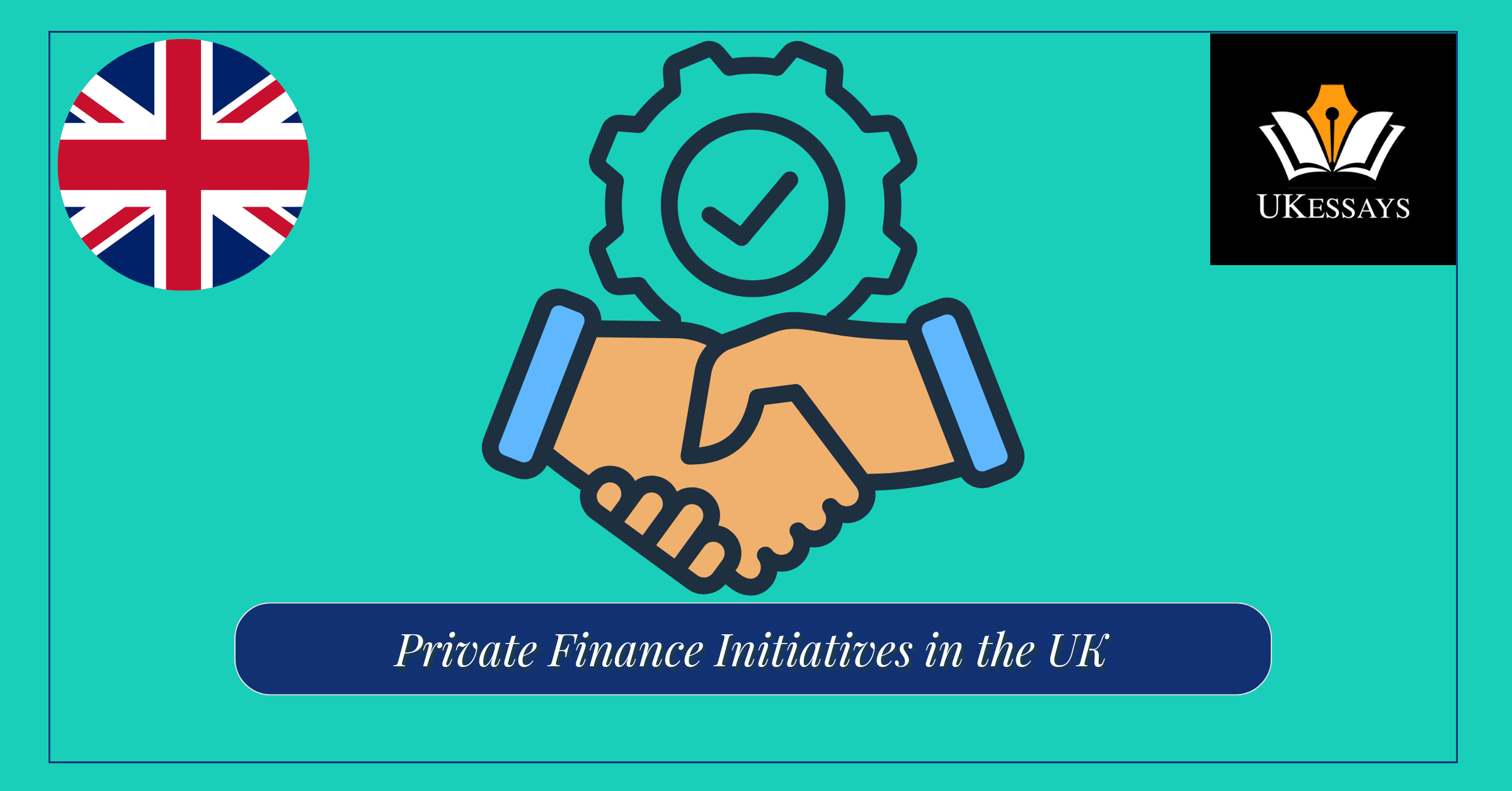 Private Finance Initiatives: Advantages and Disadvantages | UKEssays.com