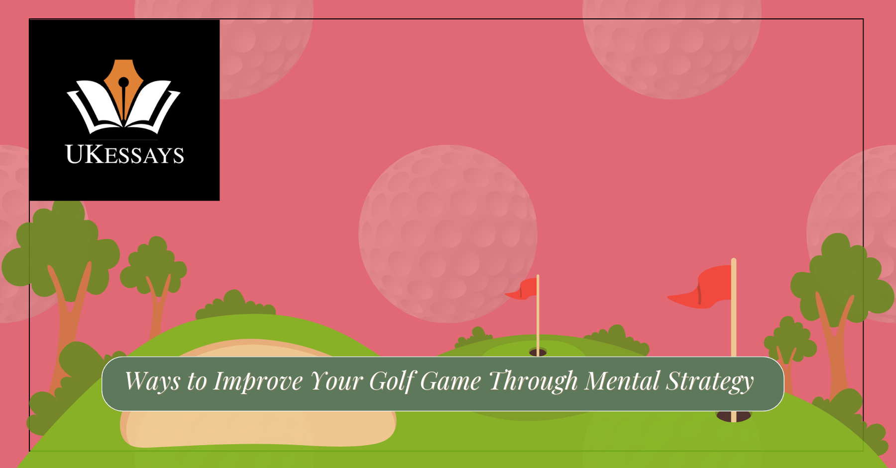 Improve Your Golf Game With These Mental Strategies | UKEssays.com