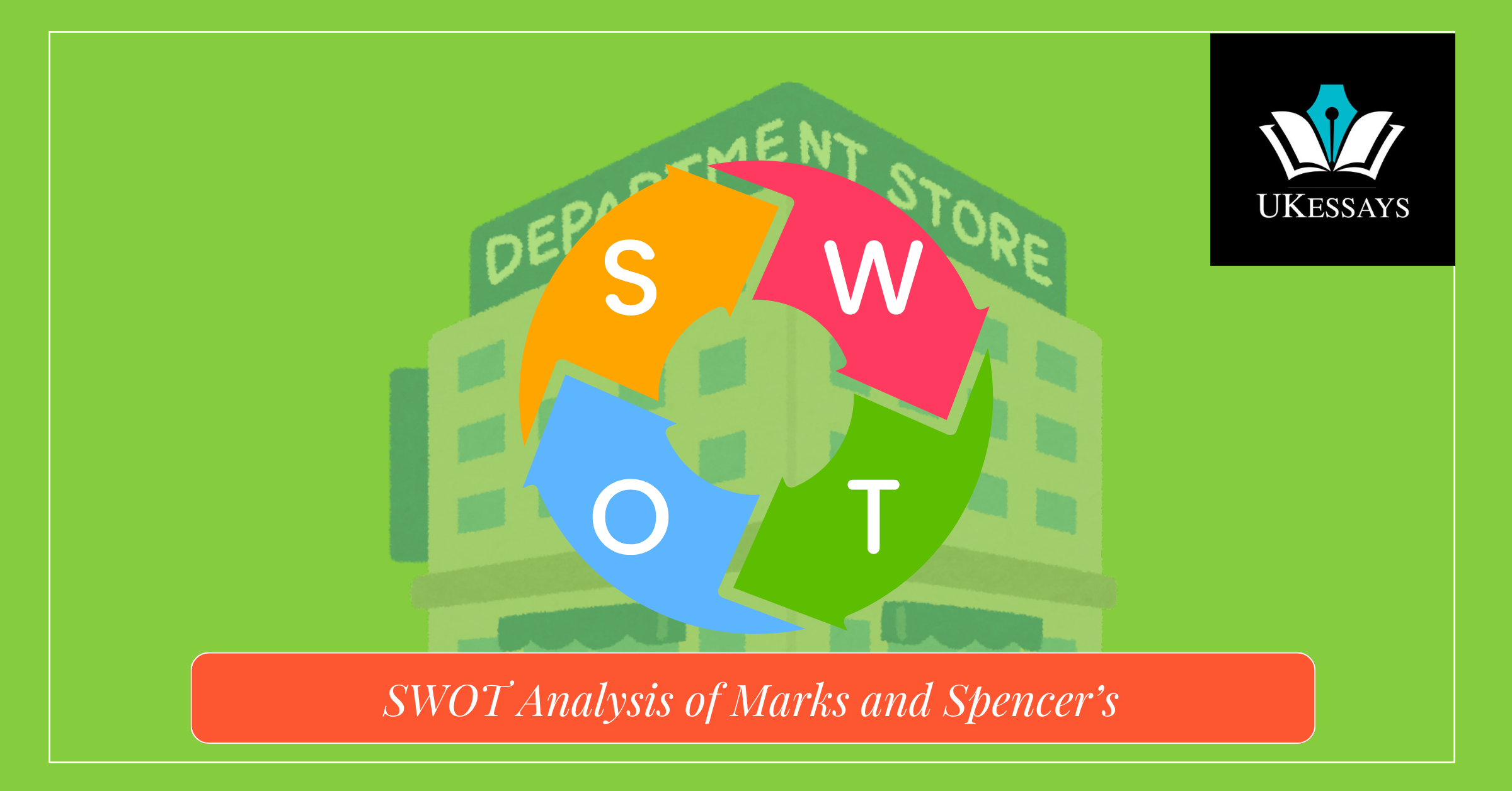 SWOT Analysis of Marks and Spencers | UKEssays.com