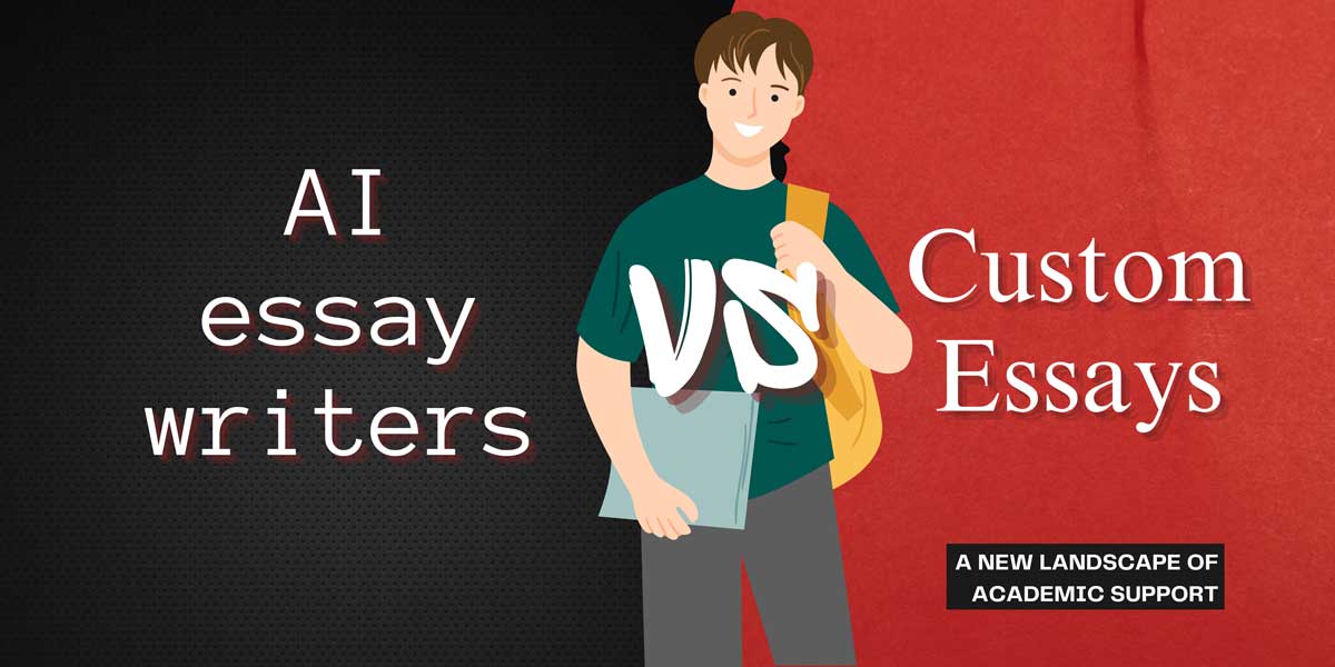 The AI essay writer vs the custom essay: a new landscape of academic ...