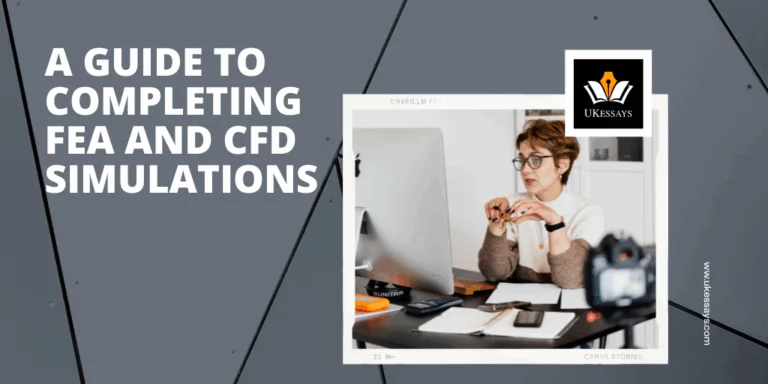 A guide to completing FEA and CFD simulations | UKEssays.com