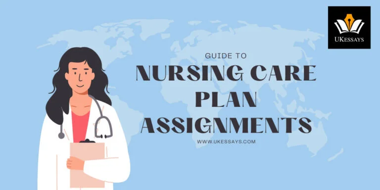 Guide to nursing care plan assignments | UKEssays.com
